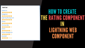 How to create a Rating Component in Lightning Web Component? » PantherSchools