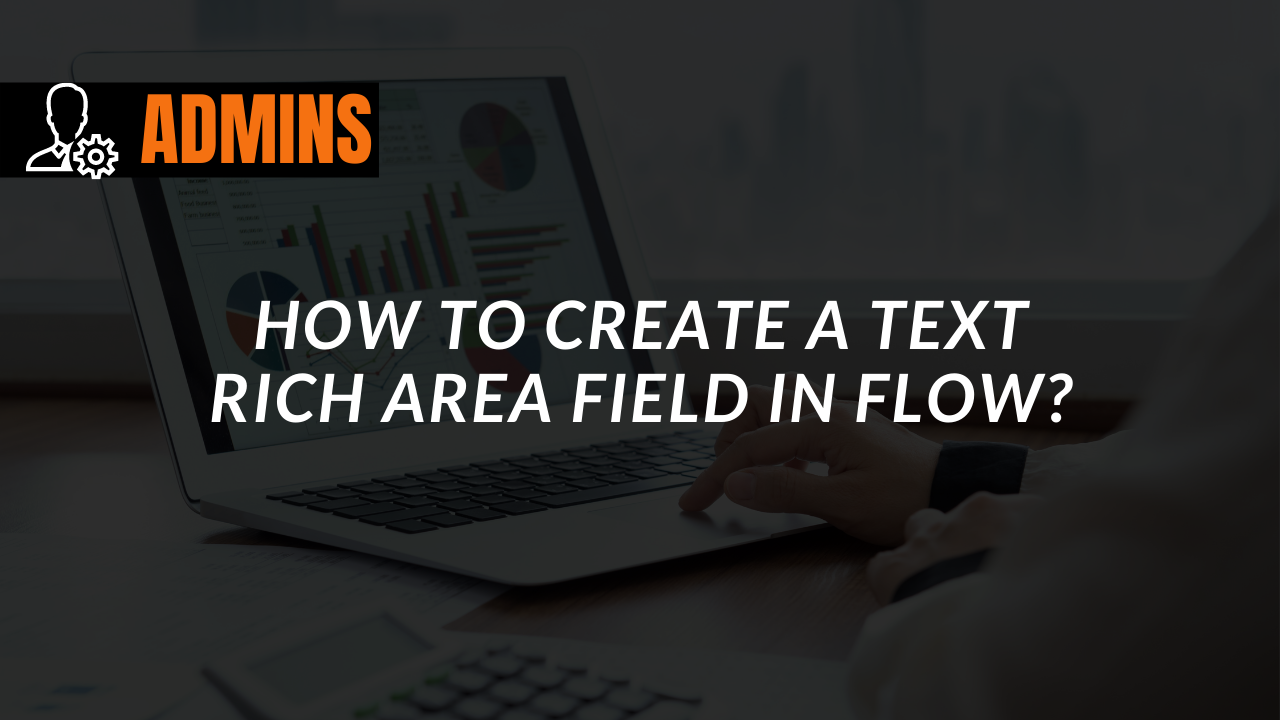 How to create a Text Rich Area field in flow? » PantherSchools