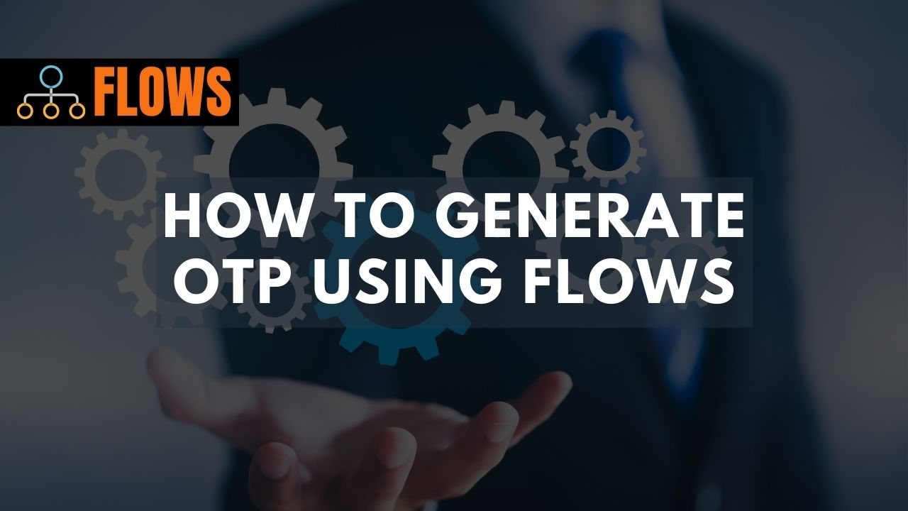 How to Generate OTP Using Salesforce Flows? » PantherSchools
