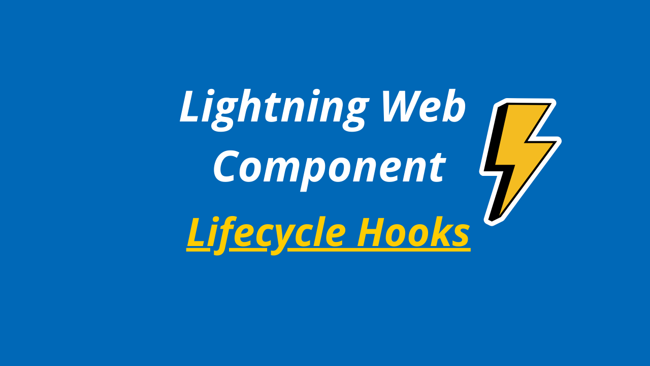Salesforce LWC Lifecycle Hooks Explained » Panther Schools