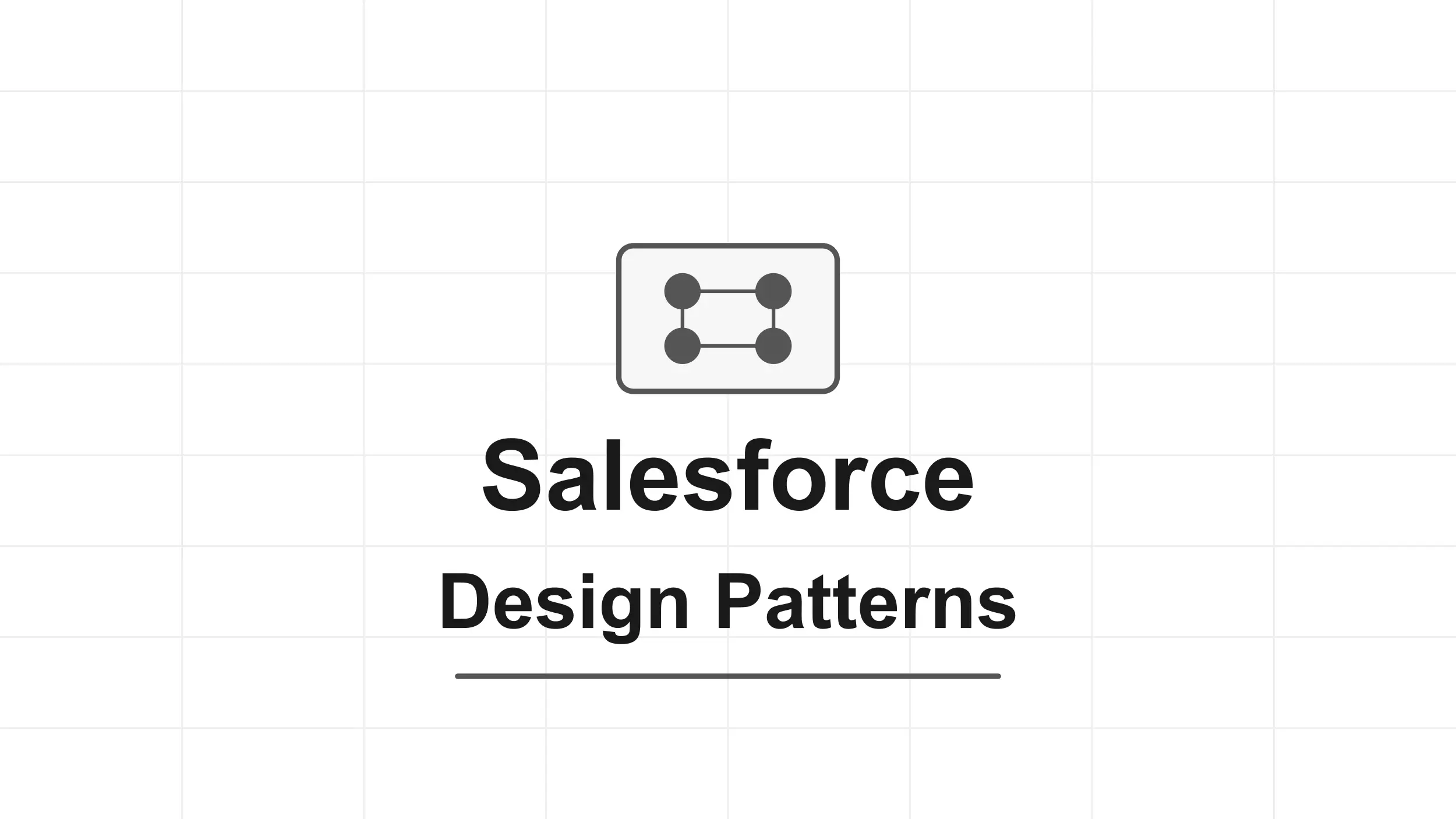 Salesforce Design Patterns: Comprehensive Guide