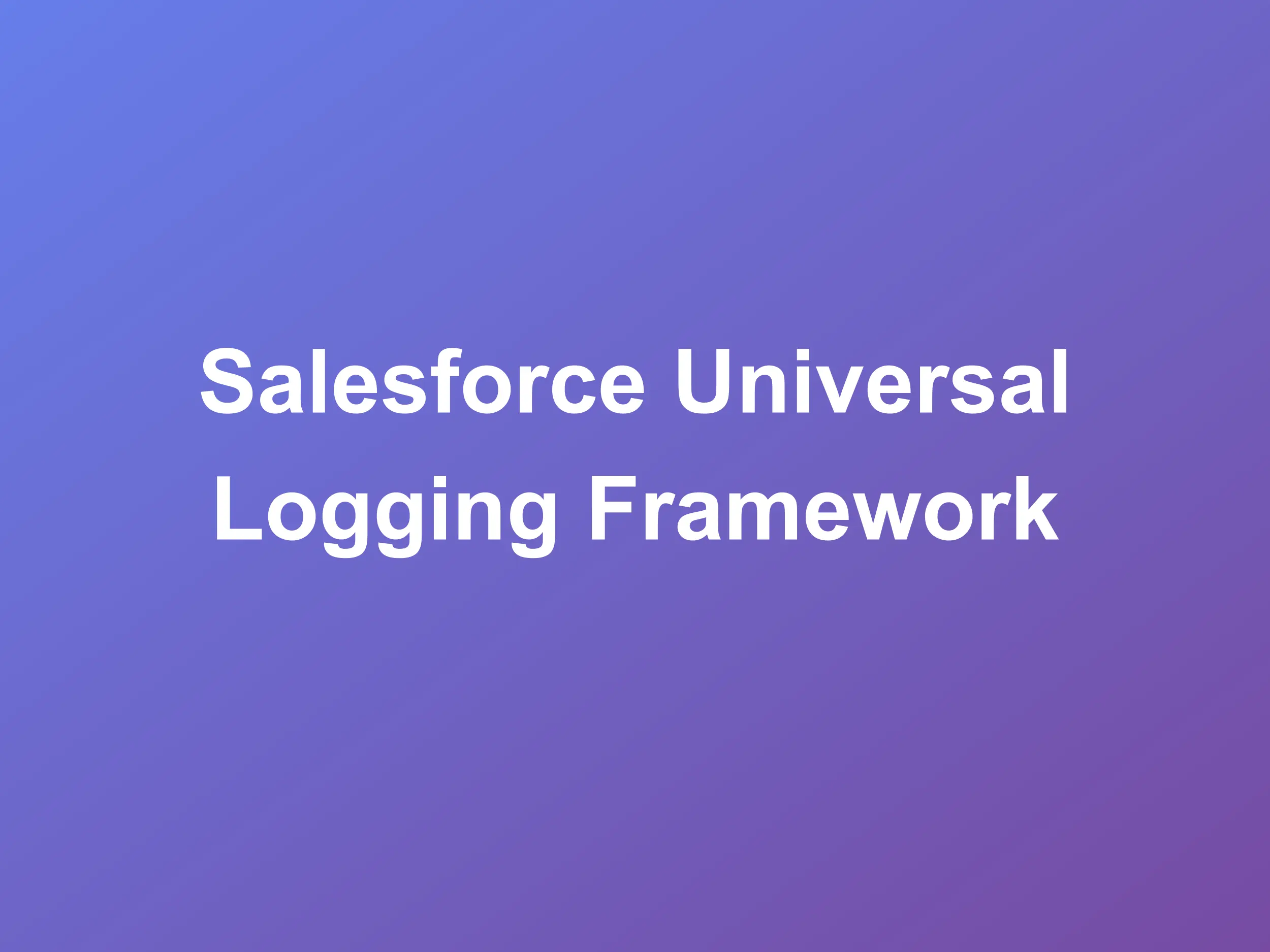 Salesforce Universal Logging Framework » Panther Schools